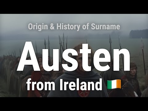 Austen from Ireland 🇮🇪 - Meaning, Origin, History & Migration Routes of Surname