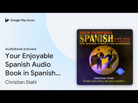 Your Enjoyable Spanish Audio Book in Spanish… by Christian Stahl · Audiobook preview