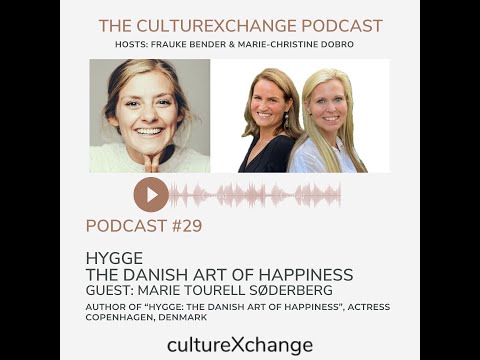 E29: #HYGGE - The Danish Art of Happiness with Marie Tourell Søderberg. The cultureXchange Podcast