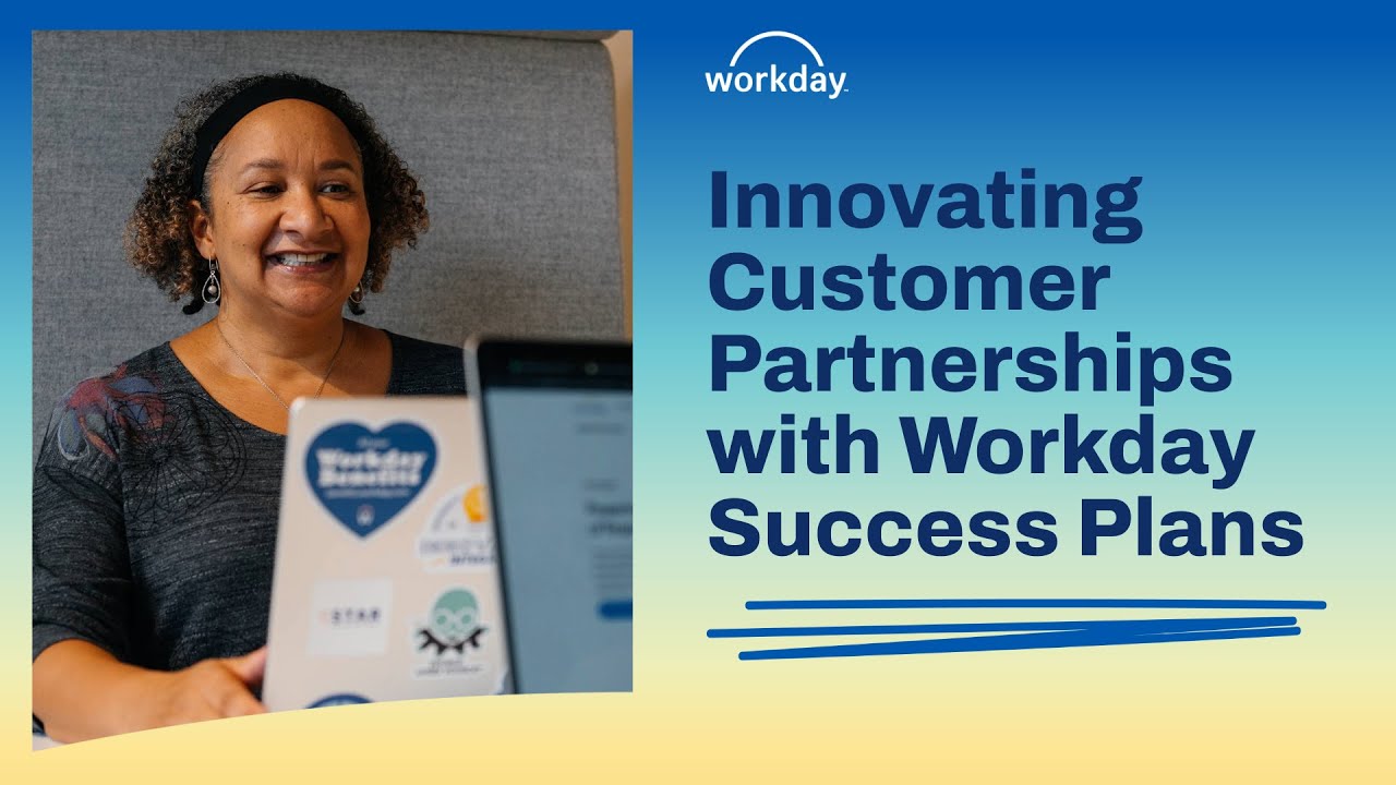 Innovating Customer Partnerships with Workday Success Plans