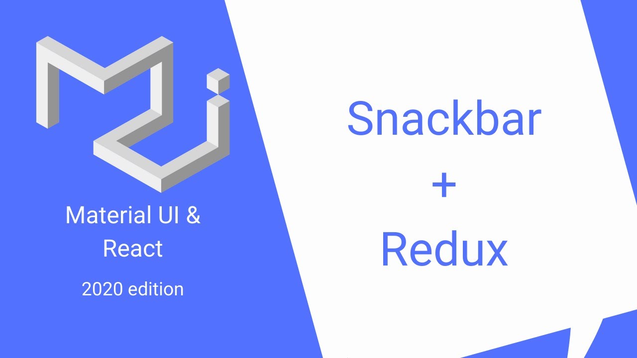 React & Material UI #24: Snackbars + Snackbars & Redux