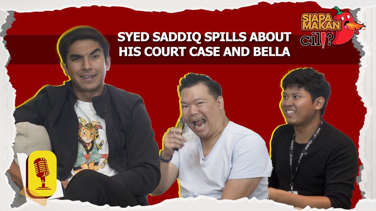 Siapa Makan Cili Episode 5: Syed Saddiq Spills His Court Case And Bella