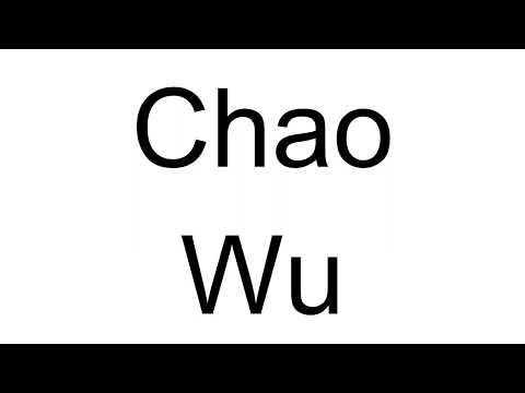 How to Pronounce Chao Wu (Chinese)