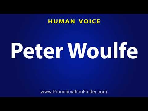 How To Pronounce Peter Woulfe