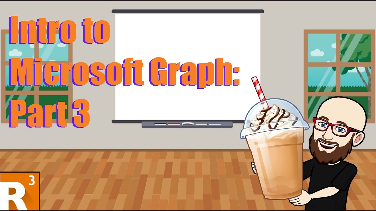 Intro to Microsoft Graph: Part 3