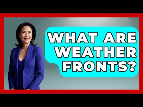 What Are Weather Fronts? - Weather Watchdog