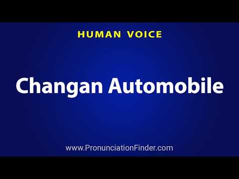 How To Pronounce Changan Automobile