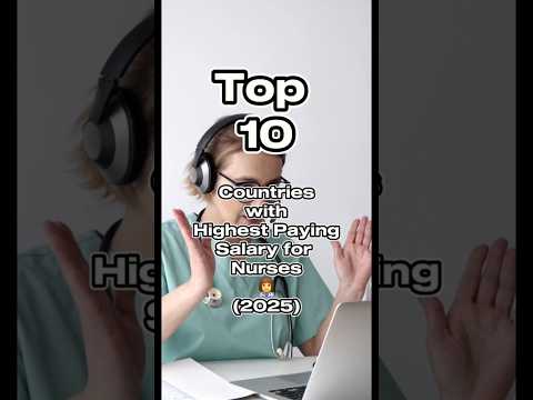 Top 10 Countries with Highest Paying Salary for Nurses 2025 #nurse #top10 #salary #nurses #shorts