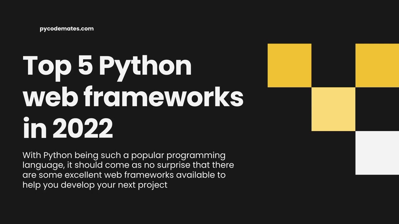 Top 5 Python Web Frameworks To Help You Develop Your Next Project