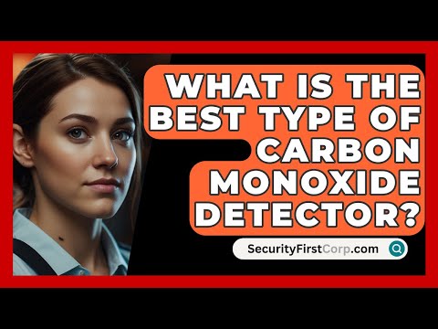 What Is The Best Type Of Carbon Monoxide Detector? - SecurityFirstCorp.com
