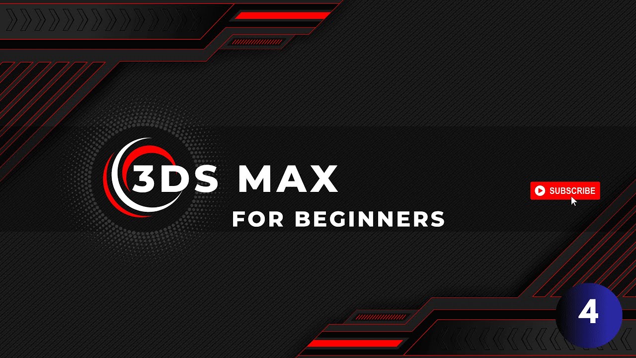 3DS MAX BASICS FOR BEGINNERS - EPISODE 4