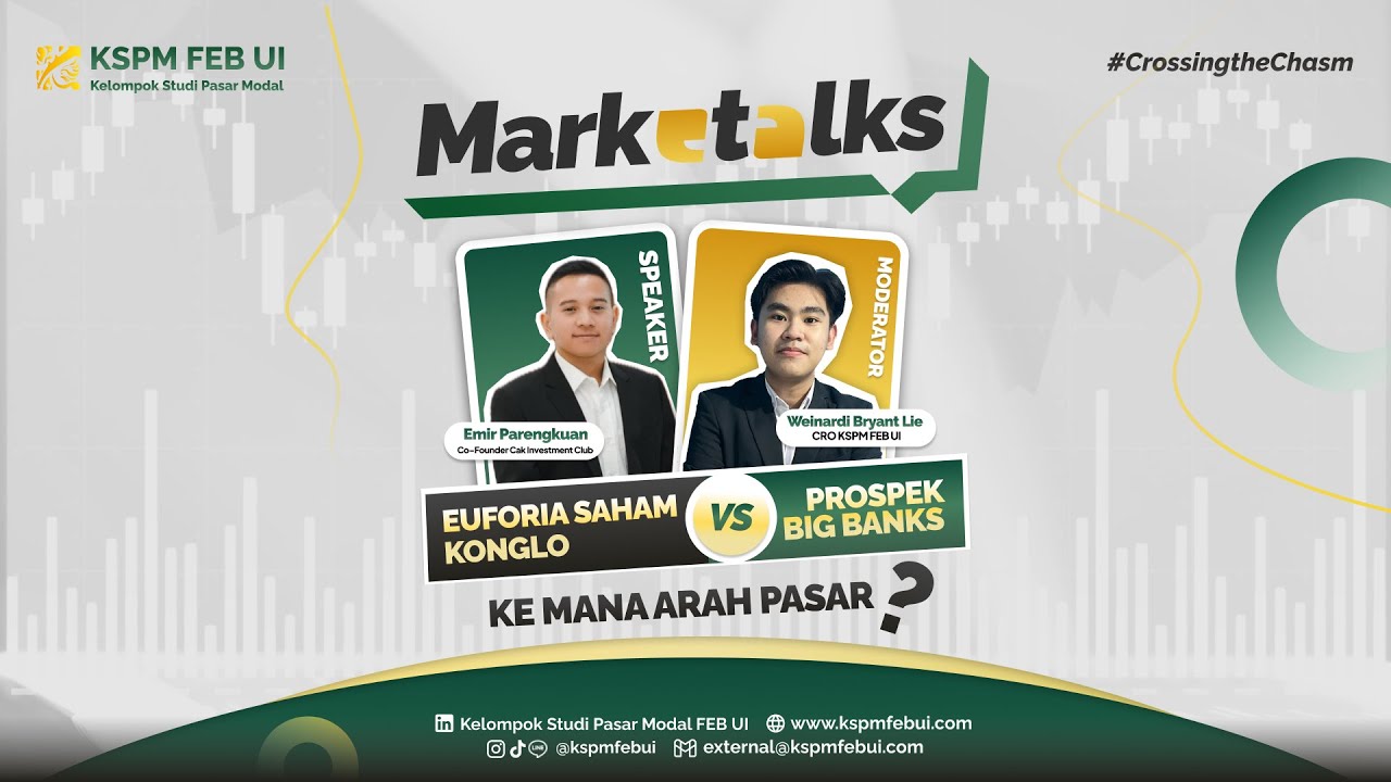 Euforia Saham Konglo Vs Prospek Big Banks | Marketalks KSPM FEB UI | ft. Emir Parengkuan