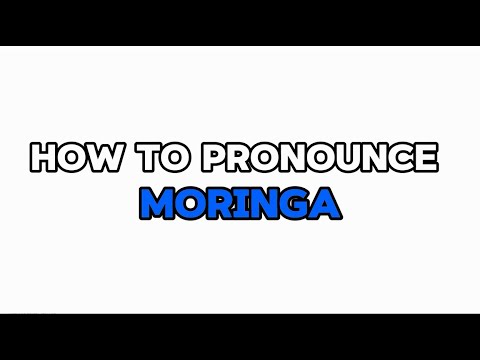 How to pronounce MORINGA | Pronounce Moringa in English