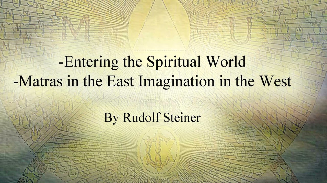 Entering the Spiritual World by Rudolf Steiner