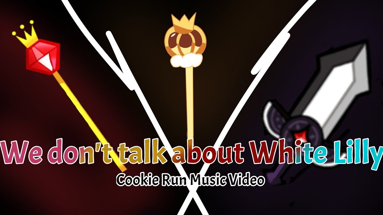 We don't talk about White Lilly Cookie || Cookie Run Kingdom Music Video