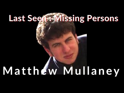 Matthew Mullaney – Last Seen: Missing Persons