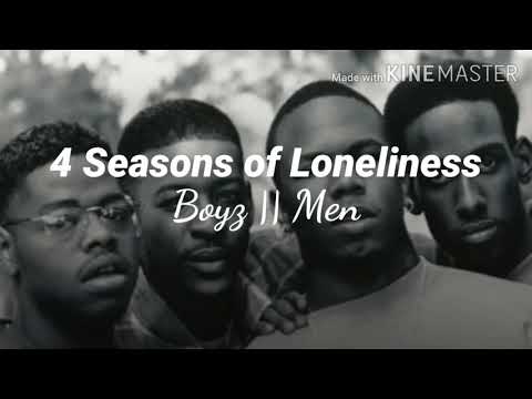 Boys 2 Men || 4 Seasons of Loneliness