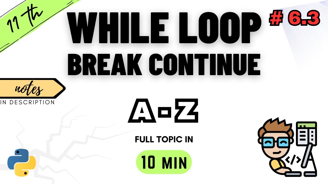 While Loop in Python - Break Continue | Class 11 Computer Science | Chapter 6 Flow of Control