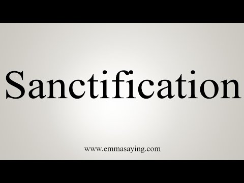 How To Say Sanctification