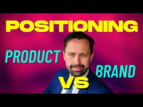 Product Positioning Vs. Brand Positioning (Product Marketing 2022) || Dekker Fraser