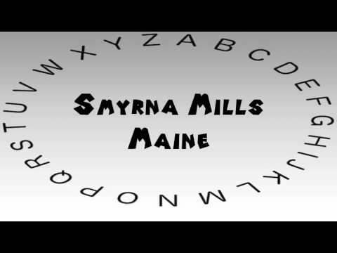 How to Say or Pronounce USA Cities — Smyrna Mills, Maine