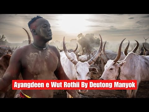 New Classic Dergel Hit Song Ayangdeen e Wut Rothii By Deutong Manyok