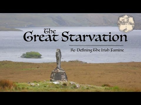 The Great Starvation : Redefining The Irish Famine