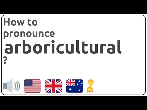 How to pronounce arboricultural in english?