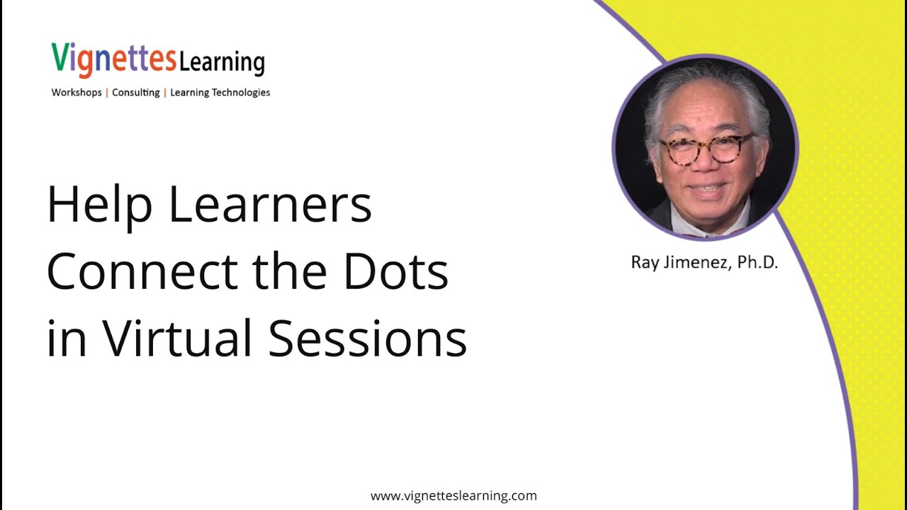 Masterful Virtual Trainer Idea: Help Learners Connect the Dots in Virtual Sessions