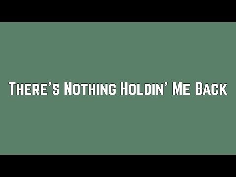 Shawn Mendes - There's Nothing Holdin' Me Back (Lyrics)