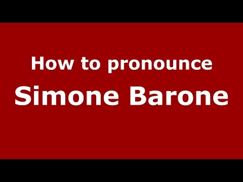 How to pronounce Simone Barone (Italian/Italy) - PronounceNames.com