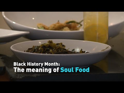 Black History Month: The meaning of Soul Food