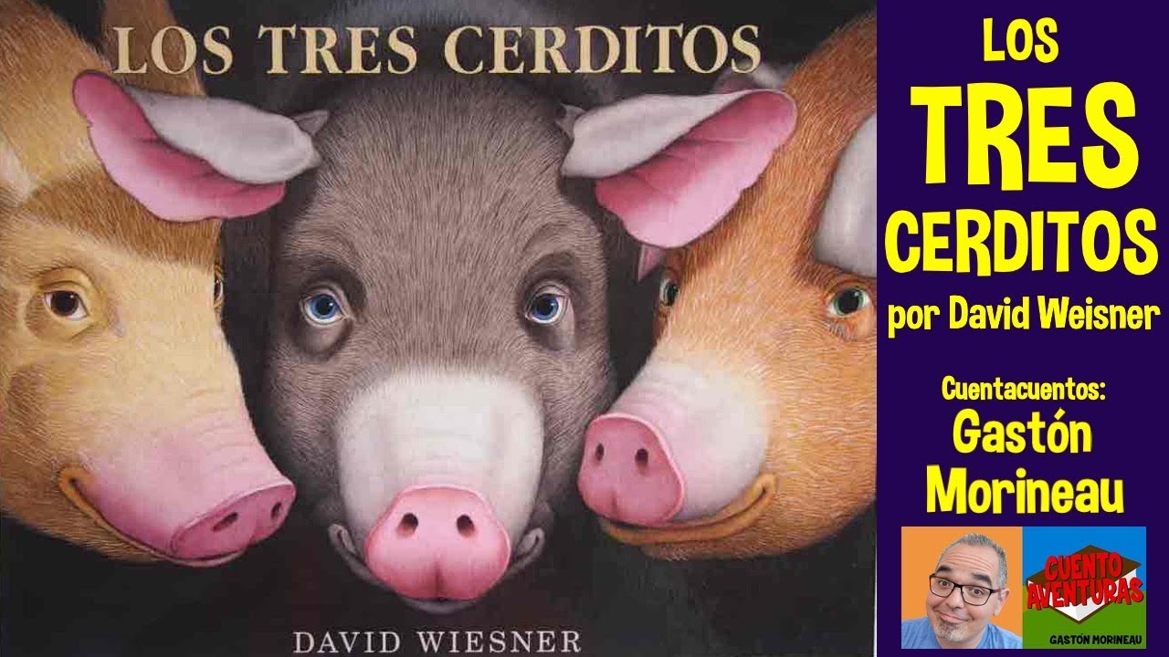 LOS TRES CERDITOS por David Weisner- CUENTACUENTOS: Gastón Morineau-  Cuentos para niños