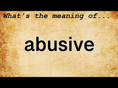 Abusive Meaning : Definition of Abusive
