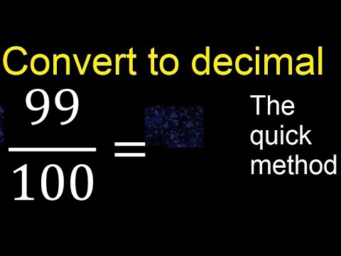 Convert 99/100 to decimal . How To Convert Decimals to Fractions