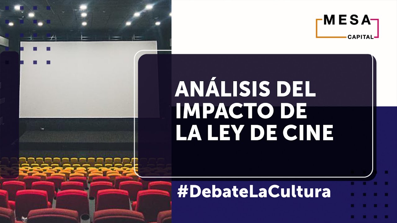 Análisis de la Ley de Cine en Colombia | Debate la Cultura- Mesa capital