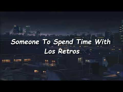 Someone To Spend Time With - Los Retros / Subtitulado En Español Lyrics