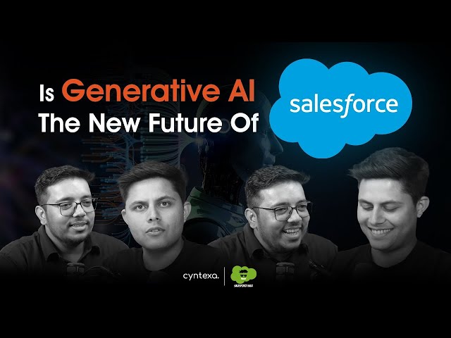 Is Generative AI The New Future of Salesforce? - Cyntexa Webinar