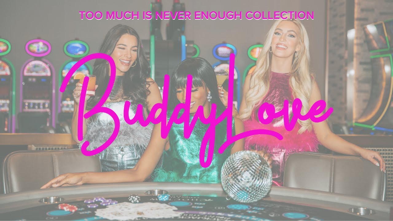 TOO MUCH IS NEVER ENOUGH | BUDDYLOVE
