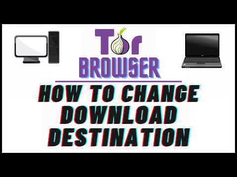 How To Change The Download Destination In The Tor Web Browser | PC Tutorial