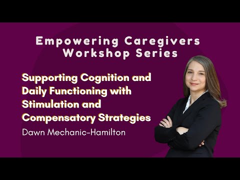 Empowering Caregivers Workshop: Supporting cognition and daily functioning