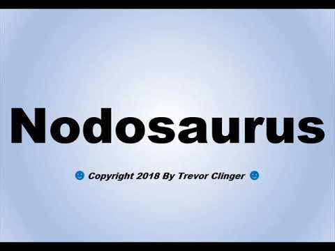 How To Pronounce Nodosaurus