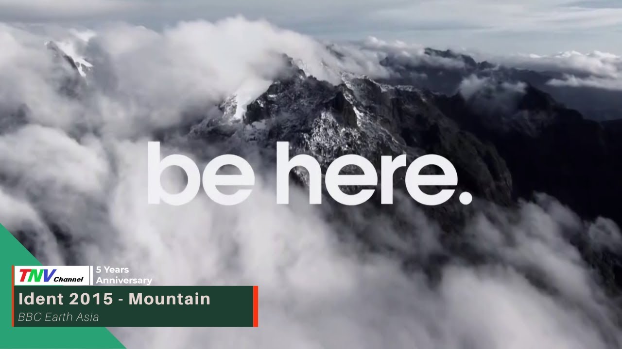BBC Earth ident 2015 ~ now - be here. (Mountain version)