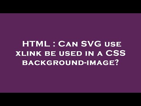HTML : Can SVG use xlink be used in a CSS background-image?