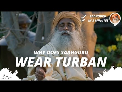 Why does Sadhguru wear a turban? Sadhguru in 3 mins