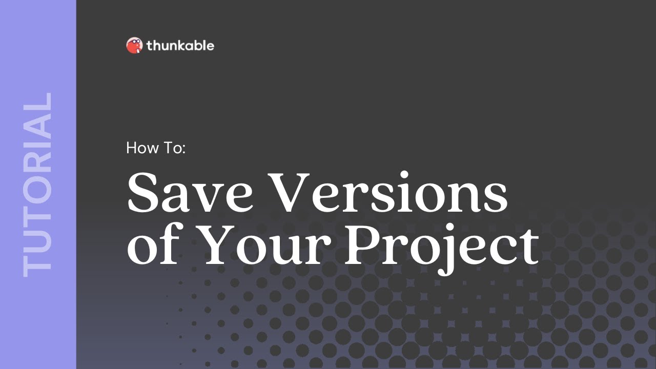 How to Save Versions of Your Thunkable Project