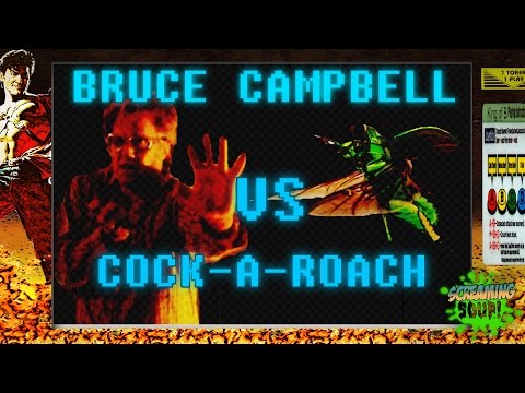 Screaming Soup! Presents Bruce Campbell VS Cock-A-Roach | Screaming Soup!