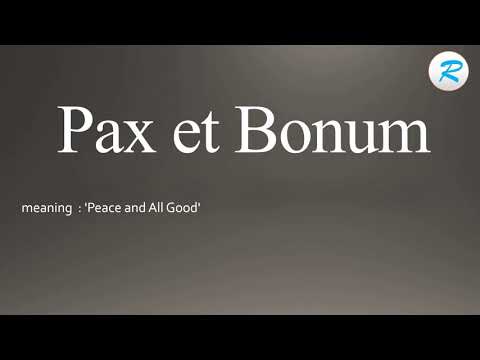 How to pronounce Pax et Bonum