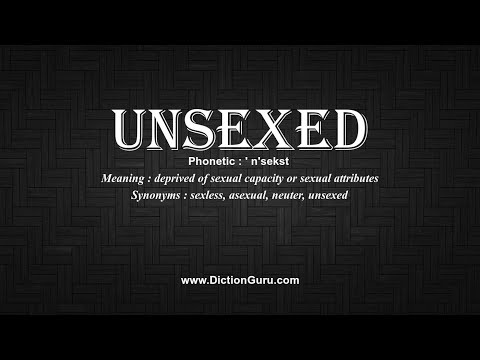 How to Pronounce unsexed with Meaning, Phonetic, Synonyms and Sentence Examples