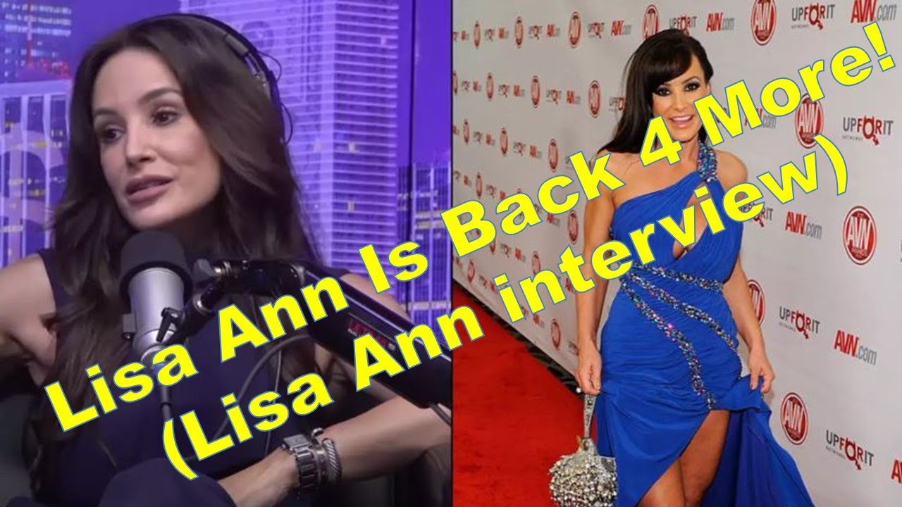 Lisa Ann Is Back 4 More! (Lisa Ann interview)
